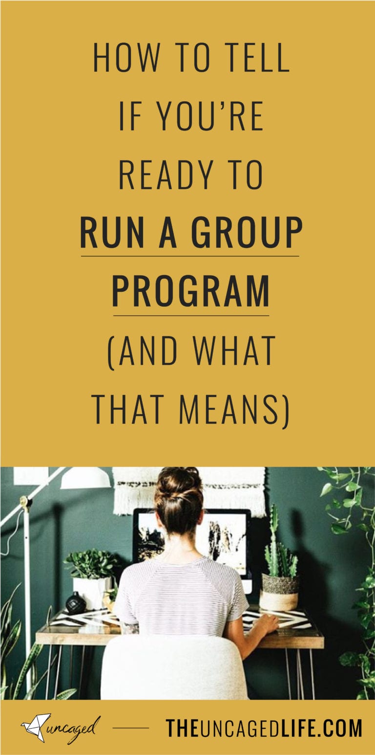 How to tell if you're ready to run group programs - The Uncaged Life