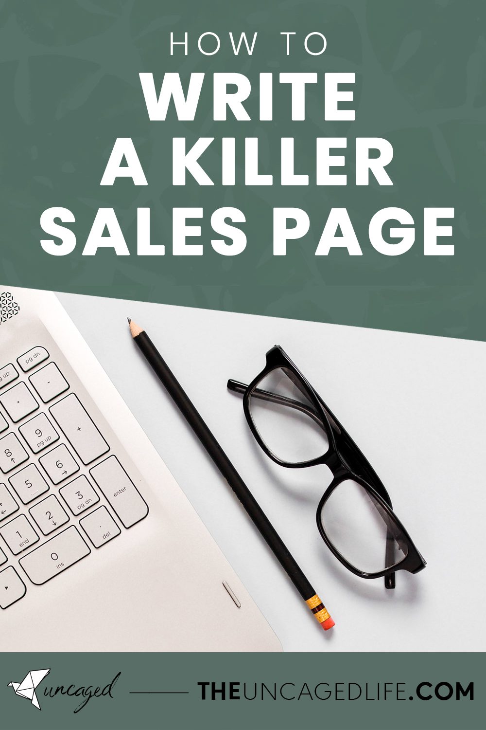 How to write a killer sales page - The Uncaged Life